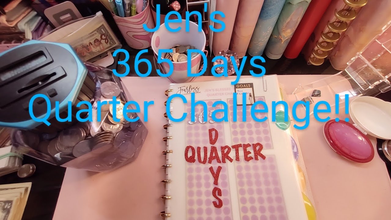 Jen's 365 Days Quarter Challenge!! Adding $40.00 to my Quarter ...