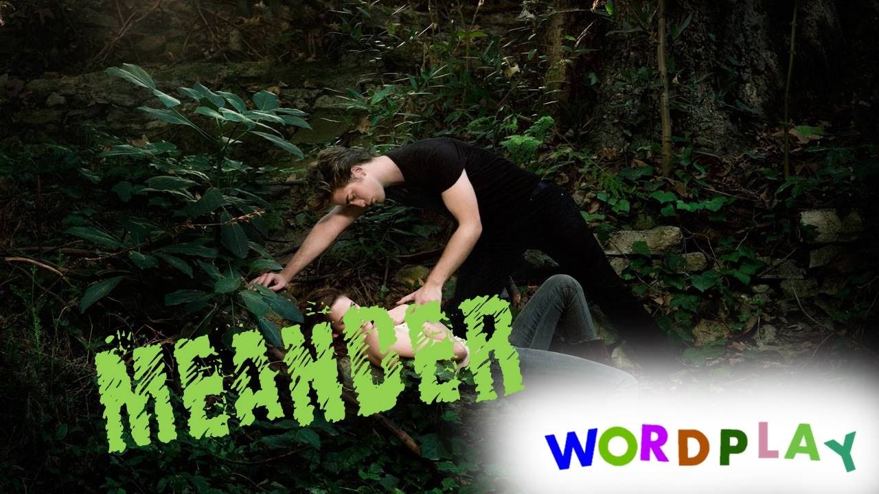 MEANDER | WORD OF THE DAY - YouTube