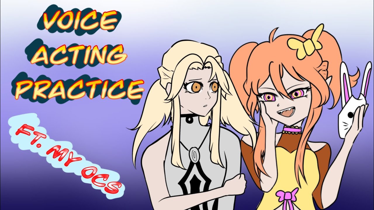 OC Voice Acting Practice | Read Desc. - YouTube
