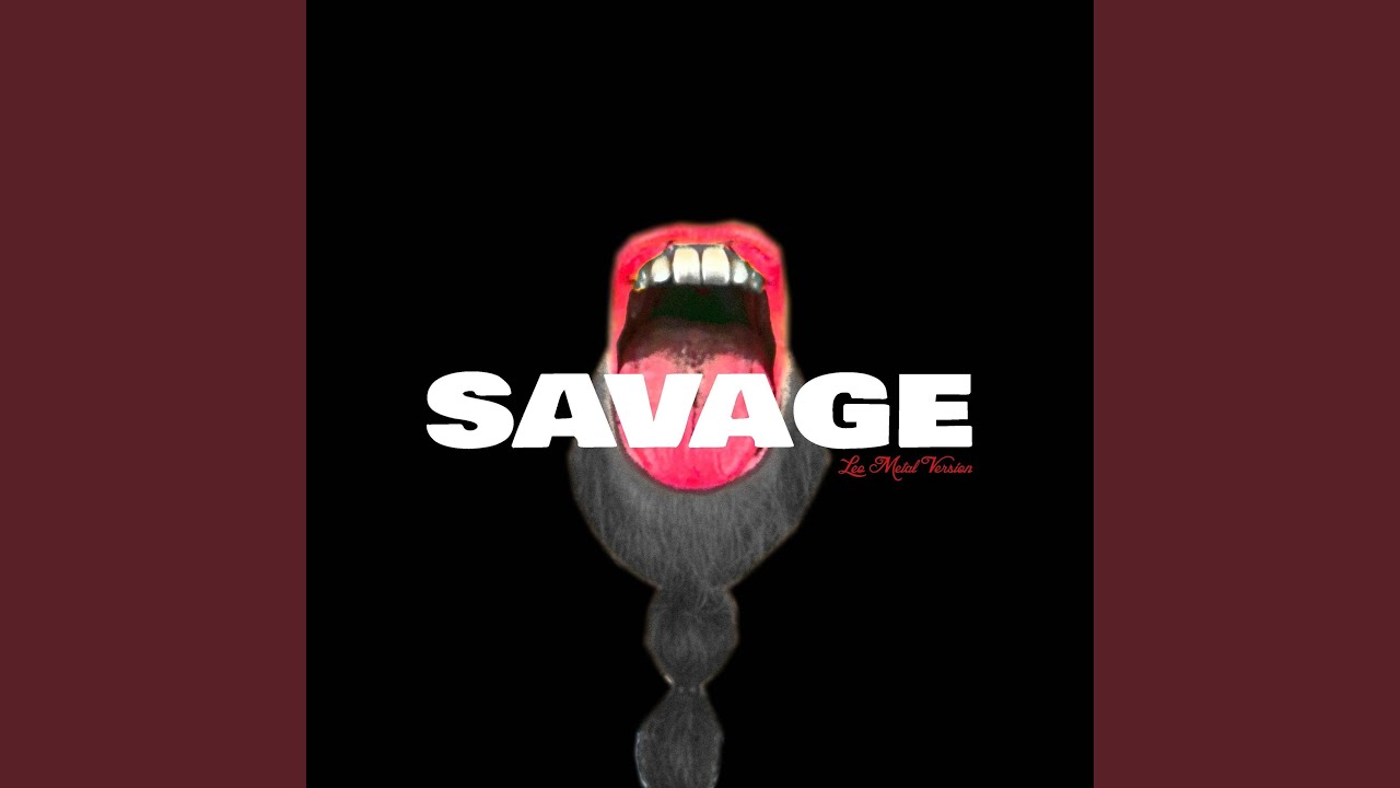 Savage (Metal Version) - YouTube Music