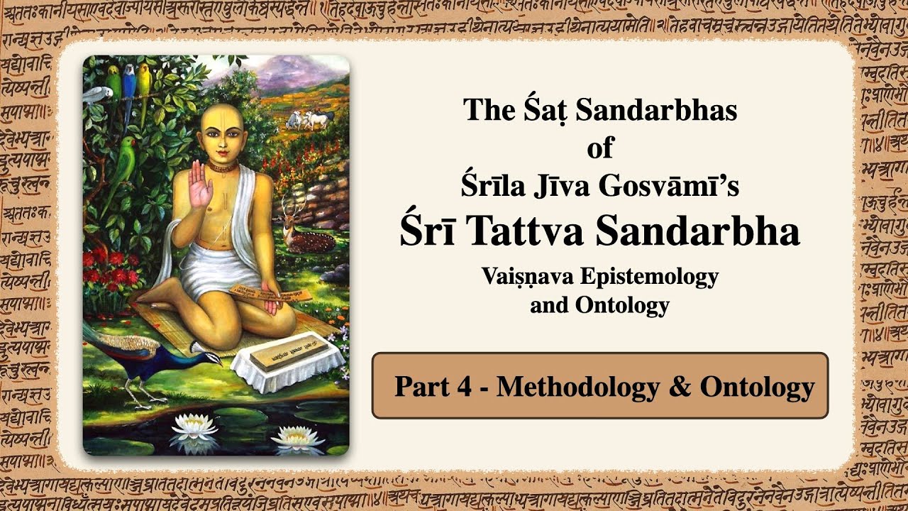 Sat Sandarbhas, Part 4: Tattva Sandarbha, Methodology & Ontology ...