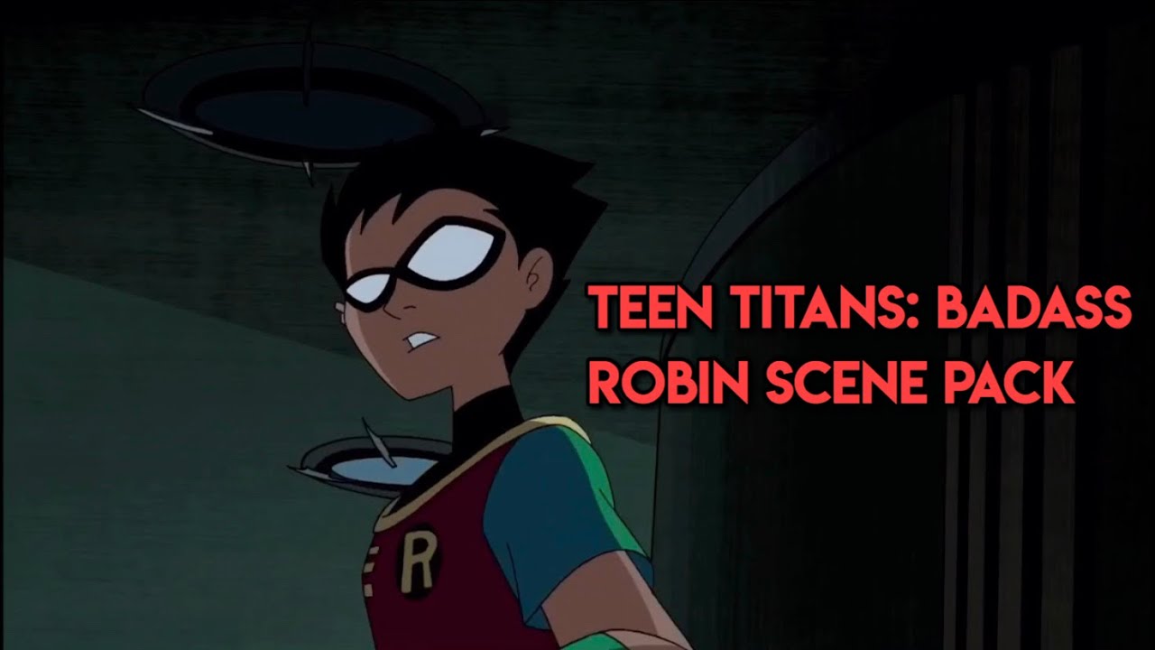 teen titans - badass robin scene pack (part one) - YouTube