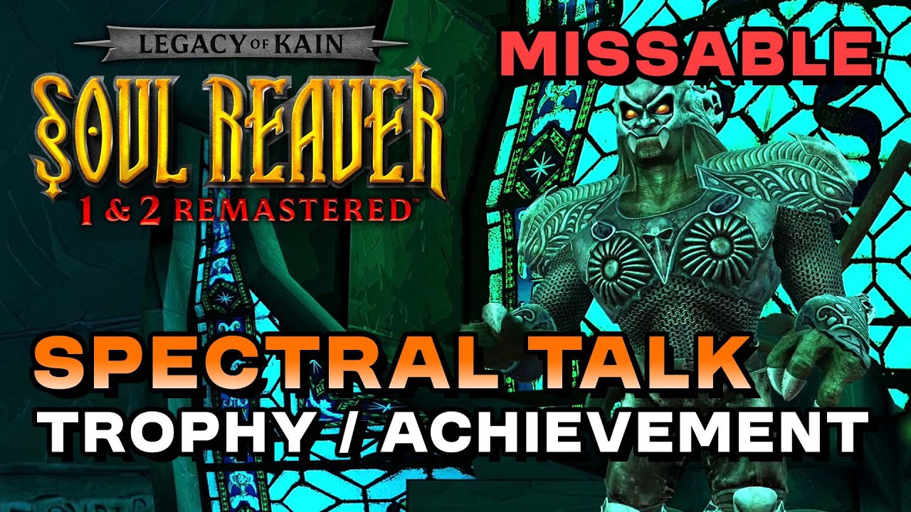 Soul Reaver Remastered - Spectral Talk (MISSABLE / Trophy/Achievement ...