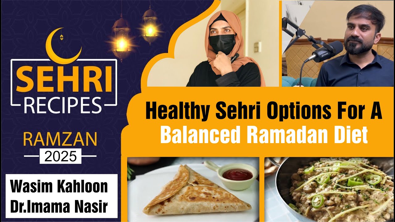 Healthy Sehri Options for a Balanced Ramadan Diet by Dr. Imama Nasir ...