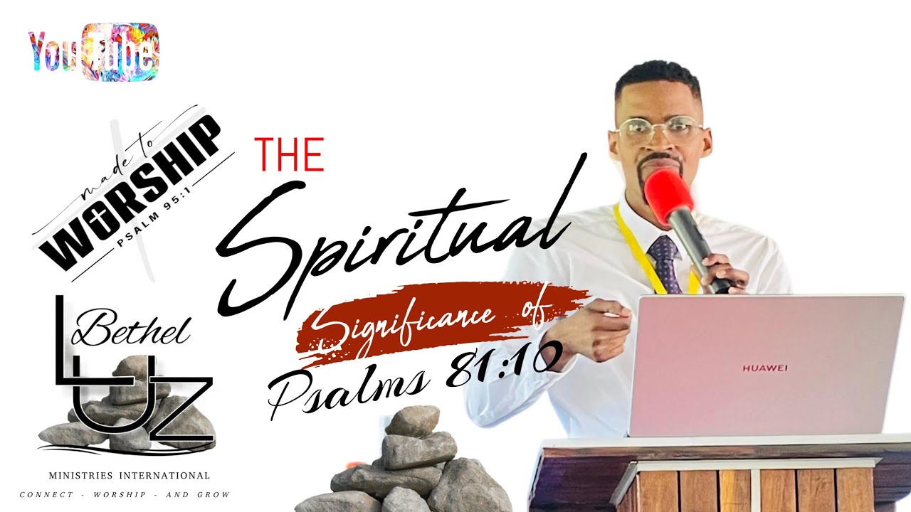 THE SPIRITUAL SIGNIFICANCE OF PSALMS 81:10 | SUNDAY SERVICE | BETHEL ...