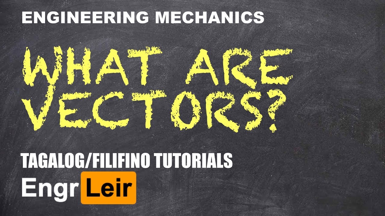 Introduction to Vectors | Engineering Mechanics | Physics (Tagalog) 🇵🇭 ...