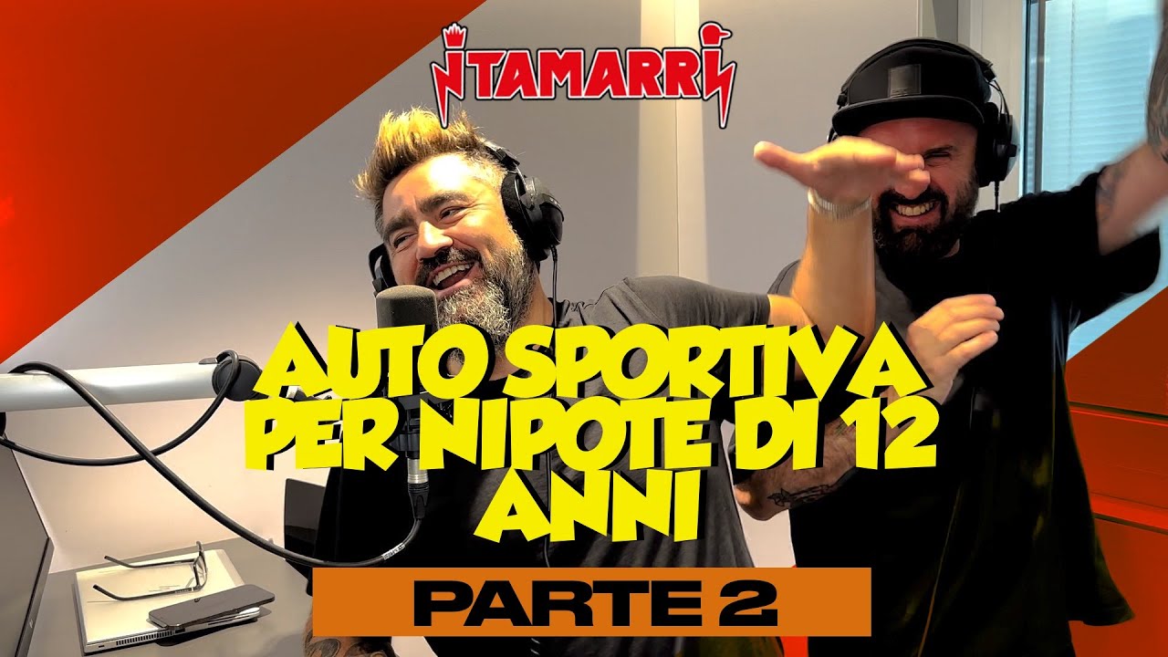 I TAMARRI - AUTO SPORTIVA PER NIPOTE DI 12 ANNI (Parte 2) - YouTube