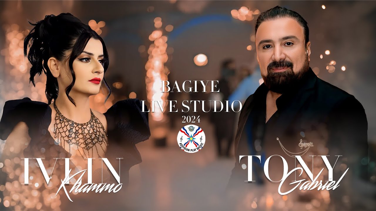 Tony Gabriel & Ivlin Khammo | Bagiye Live Studio 2024 #assyrian - YouTube
