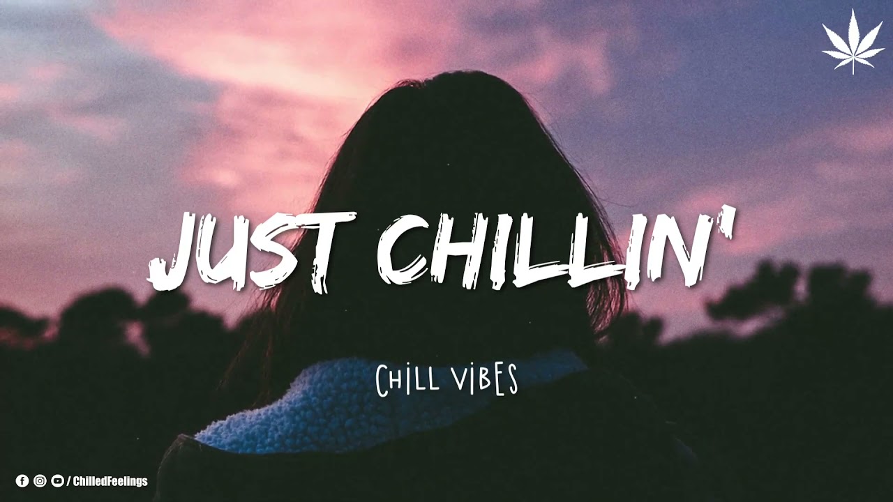 Just chillin' 🎵 Best Chill Out Music Playlist - YouTube