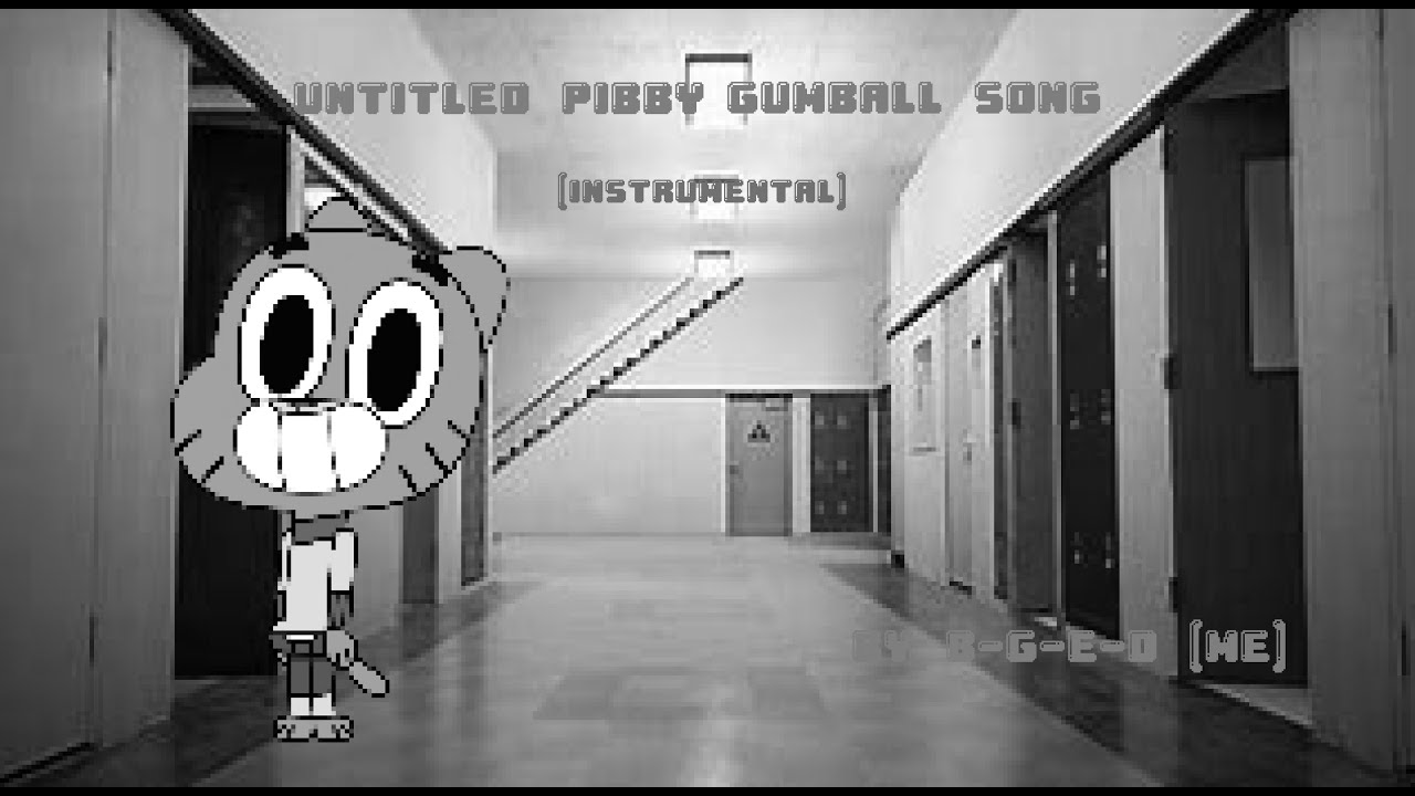 Untitled Pibby Gumball Song (INSTRUMENTAL) - YouTube