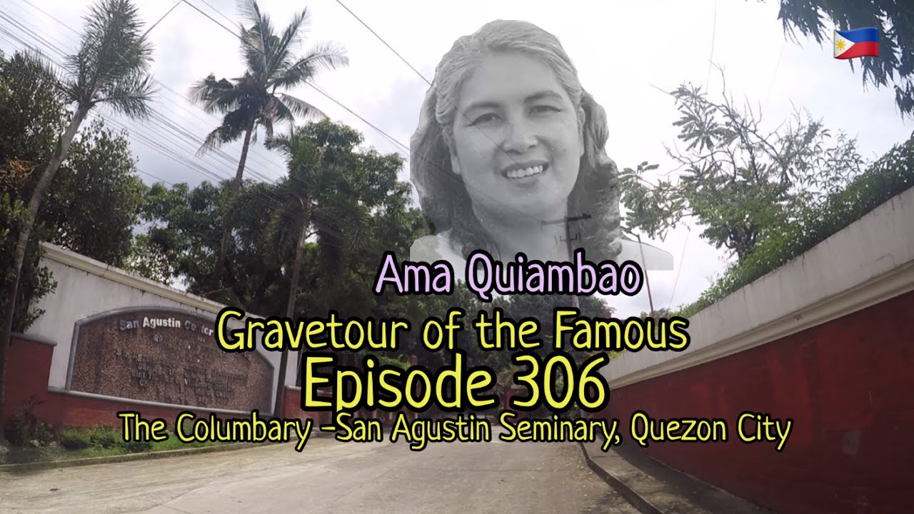 Gravetour of the Famous E306ph | Ama Quiambao | The Columbary -Quezon ...