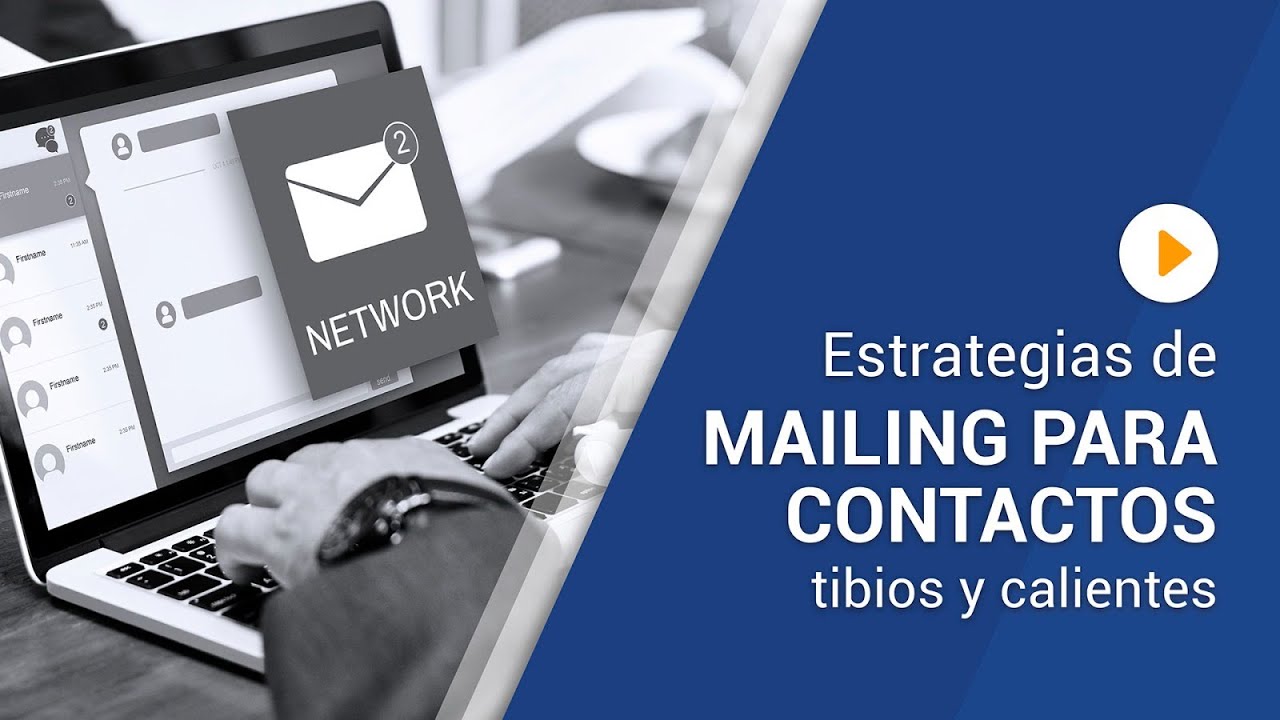 Estrategias de Mailing Para Contactos Tibios y Calientes - YouTube