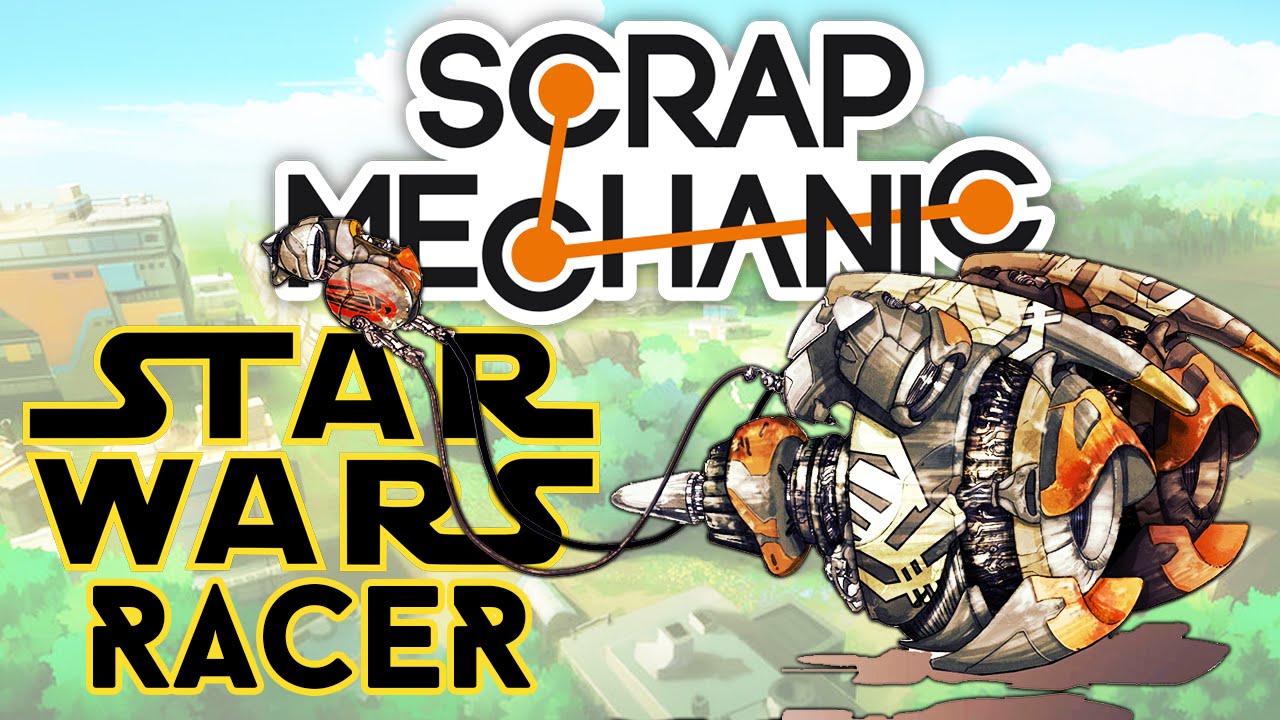 Scrap Mechanic - Star Wars Racer - YouTube