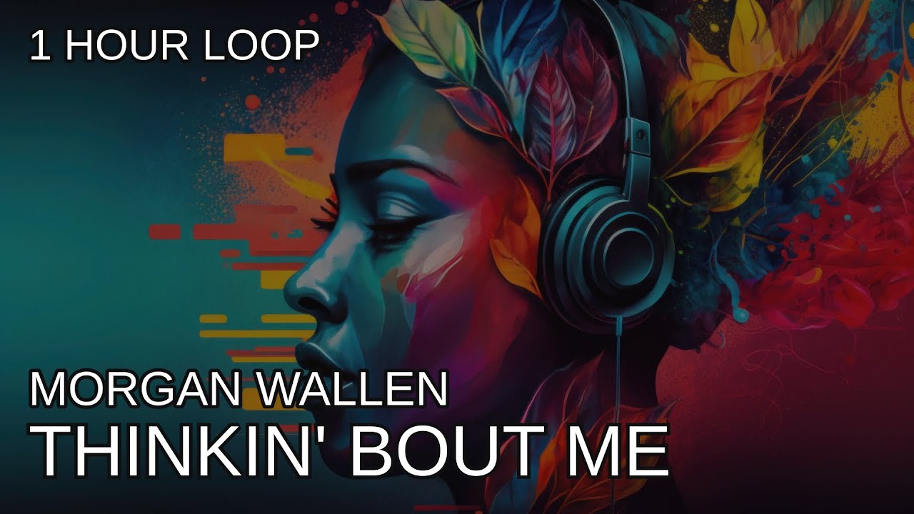 Morgan Wallen - Thinkin' Bout Me - 1 Hour Loop - YouTube
