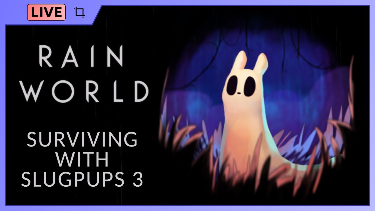 [Livestream] Rain World Downpour, Surviving With Slugpups 3 (Getting ...