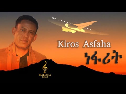 Kiros Asfaha - Nefarit- ኪሮስ ኣስፋሃ- ነፋሪት- #eritreanmusic #habesha #kirosasfaha