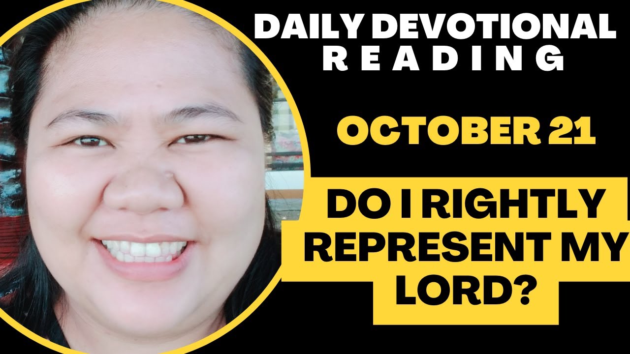 Daily Devotional Reading: October 21 | DO I RIGHTLY REPRESENT MY LORD ...