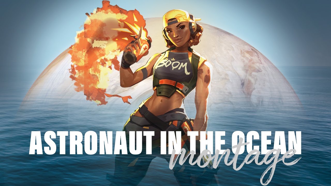 Valorant X Astronaut in The Ocean | Valorant Montage #4 | Ft ...