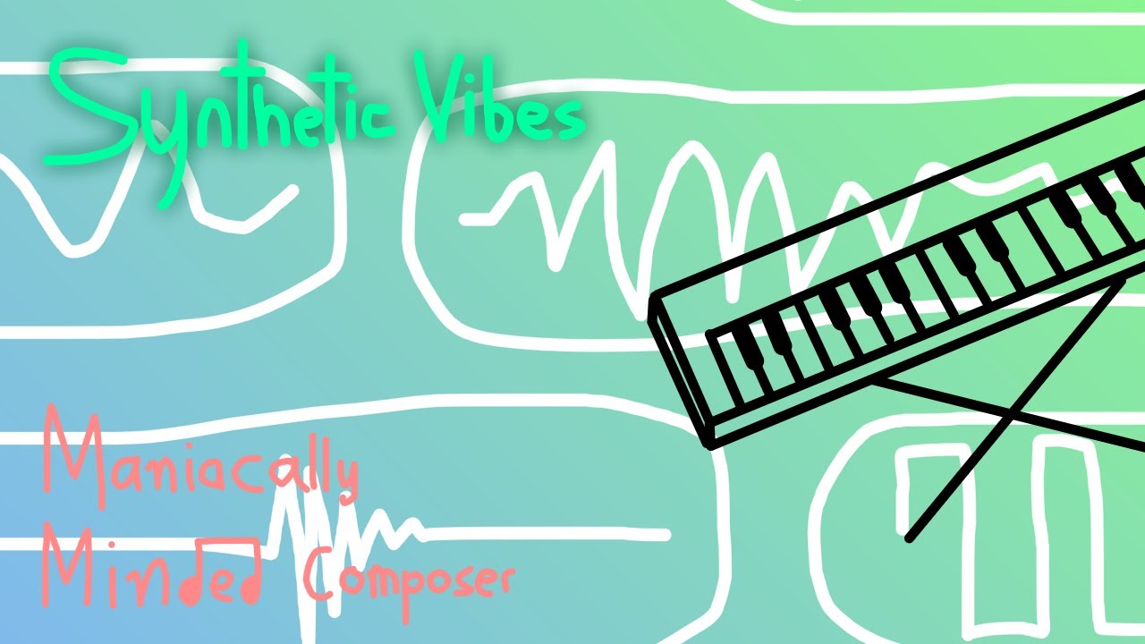 2 - Synthetic Vibes (visualiser) - Maniacally Minded Composer - YouTube