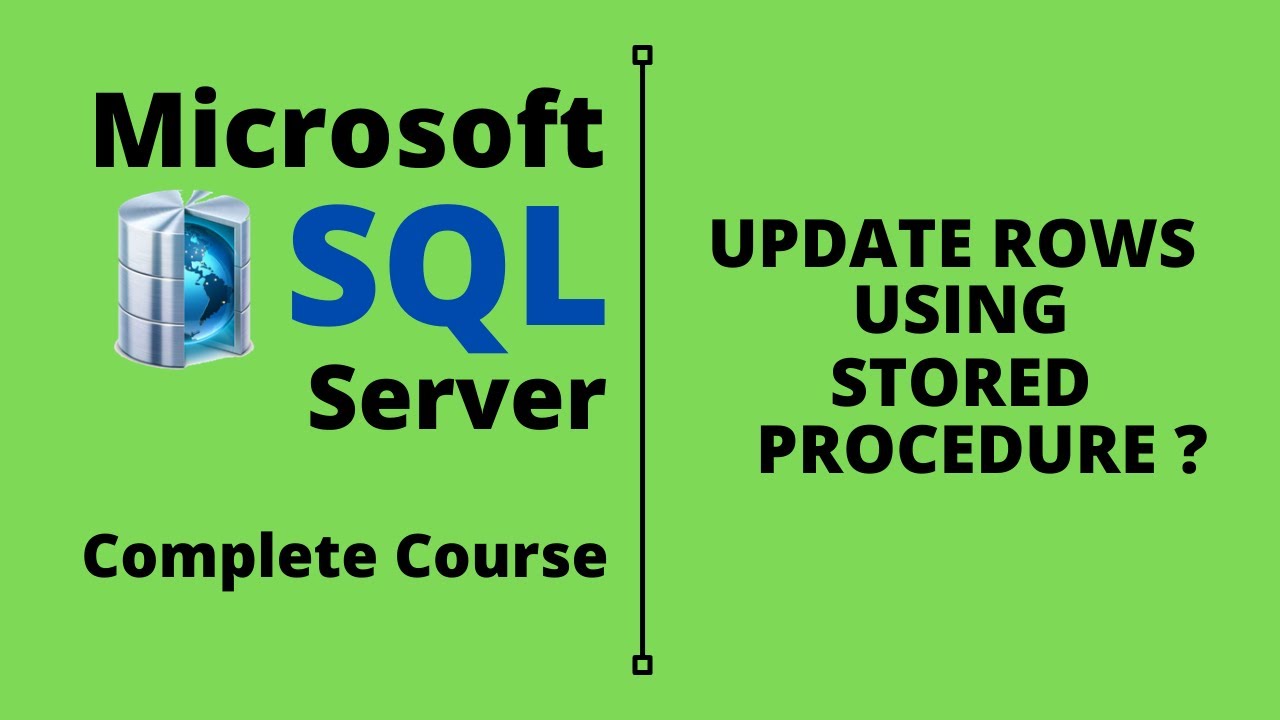 Sql Server Complete Course Sql Server Tutorial Update Rows Using Stored Procedure Part 15 0213