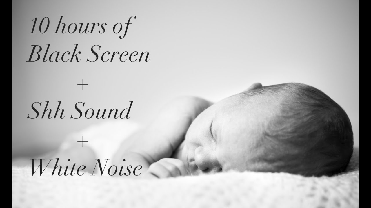 SHH SOUND FOR BABY SLEEP | WHITE NOISE AND BLACK SCREEN 10 HOURS - YouTube