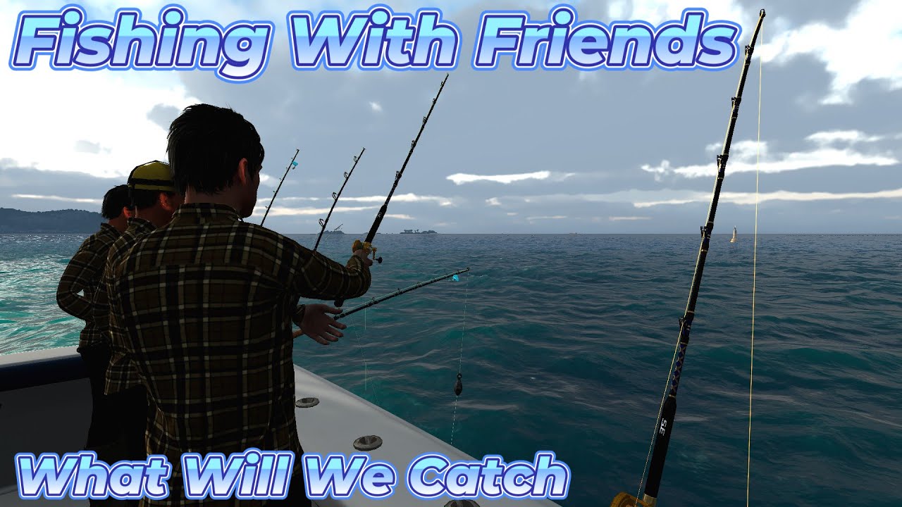 Fishing With Friends is Fun - YouTube