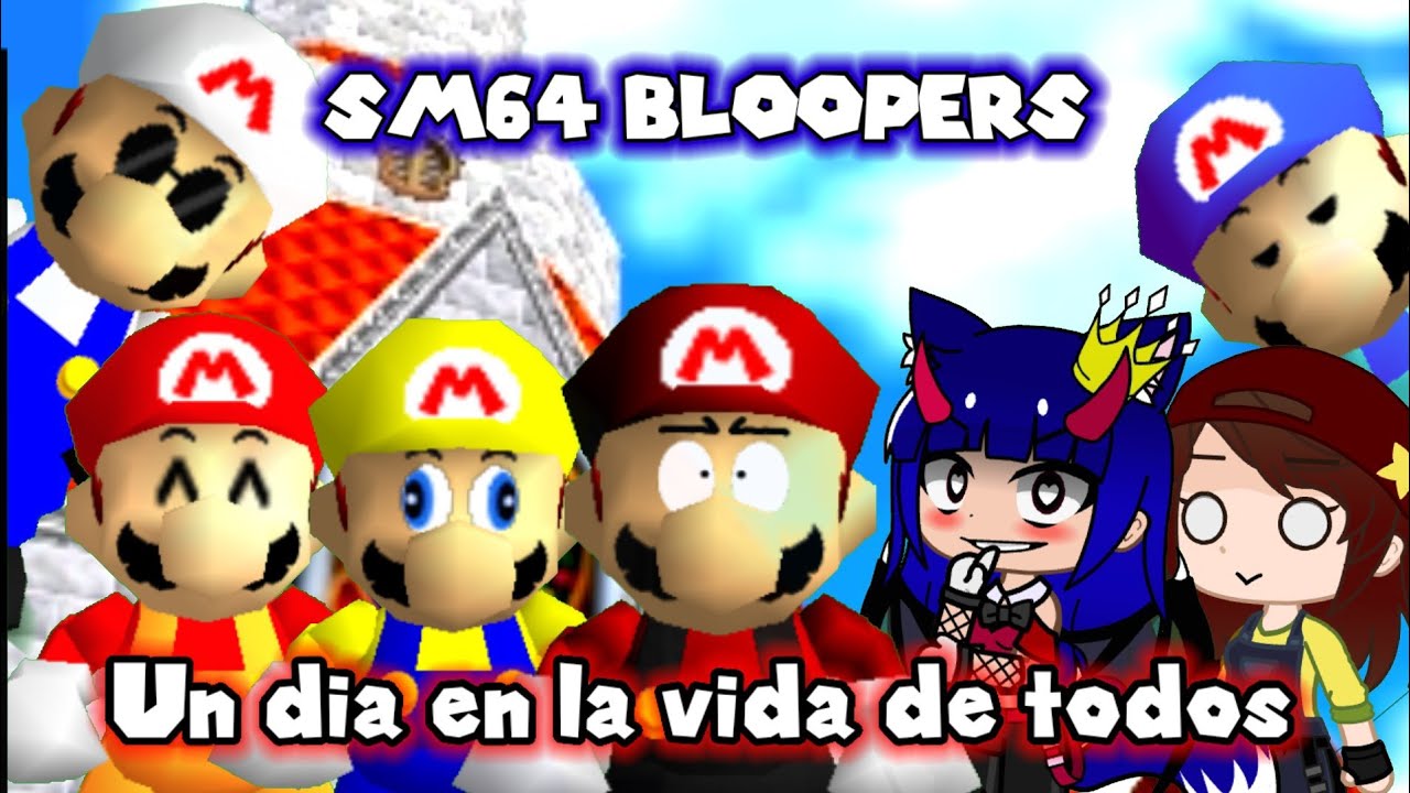 SM64 Bloopers: Un día en la vida de todos - YouTube