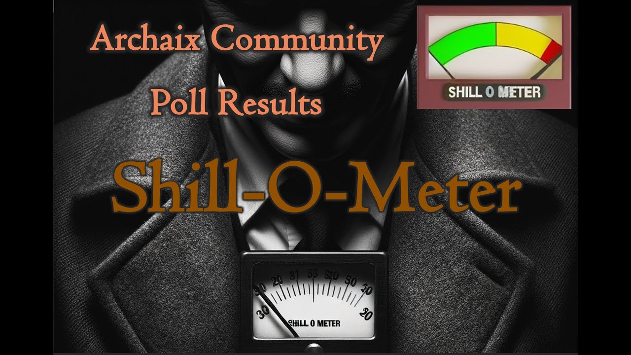 Shill-O-Meter: Archaix Community Poll Results - YouTube
