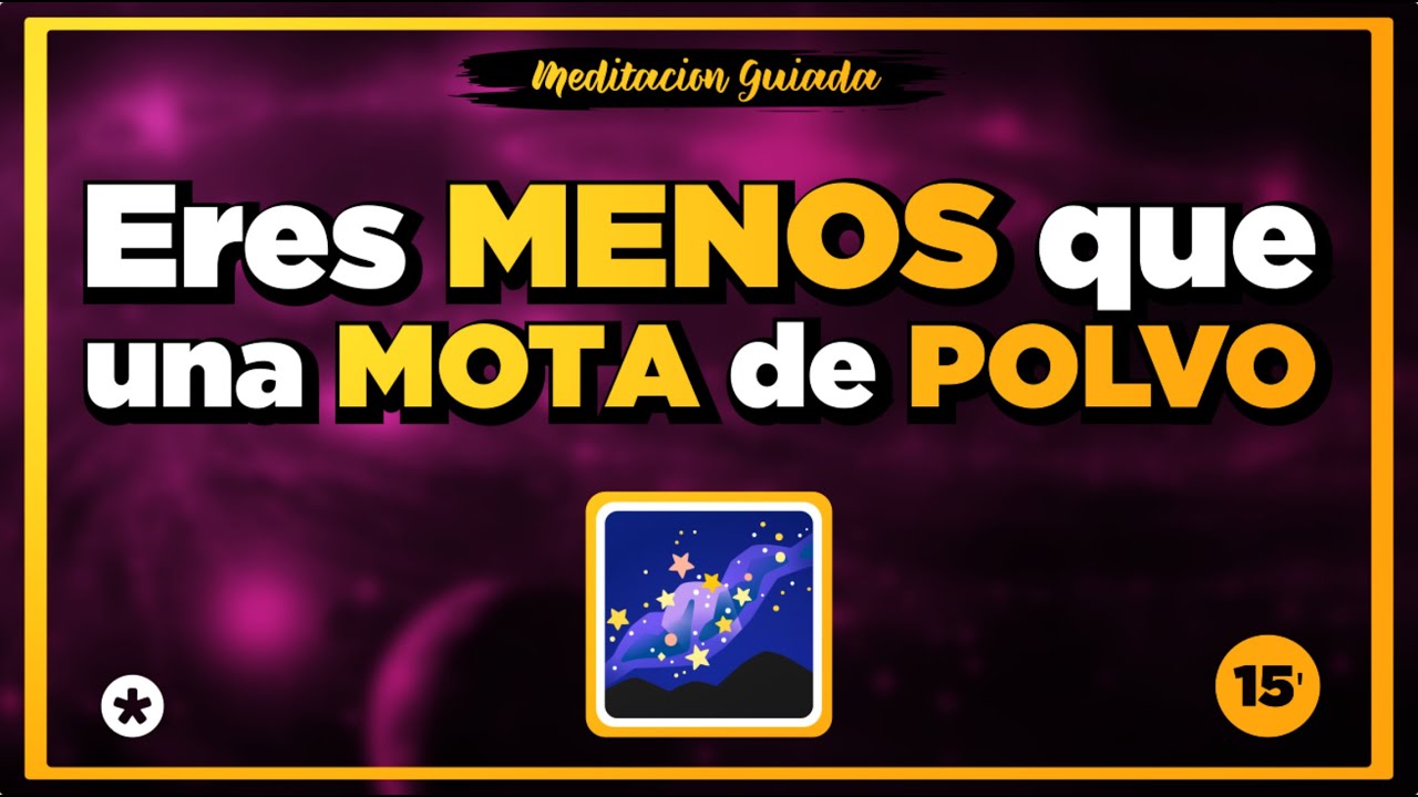 MEDITACIÓN PROFUNDA para tomar PERSPECTIVA de tu lugar en el UNIVERSO ...