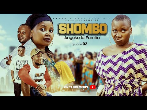 ✨🔥 SHOMBO – Episode 2  Anguko la Familia 