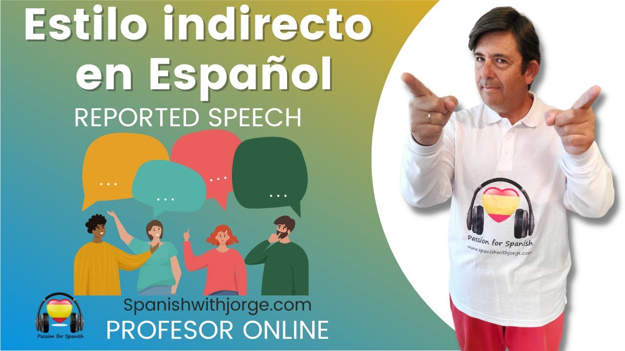 Aprende el ESTILO INDIRECTO en Español - YouTube