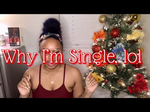 Why I’m Single lol... - YouTube