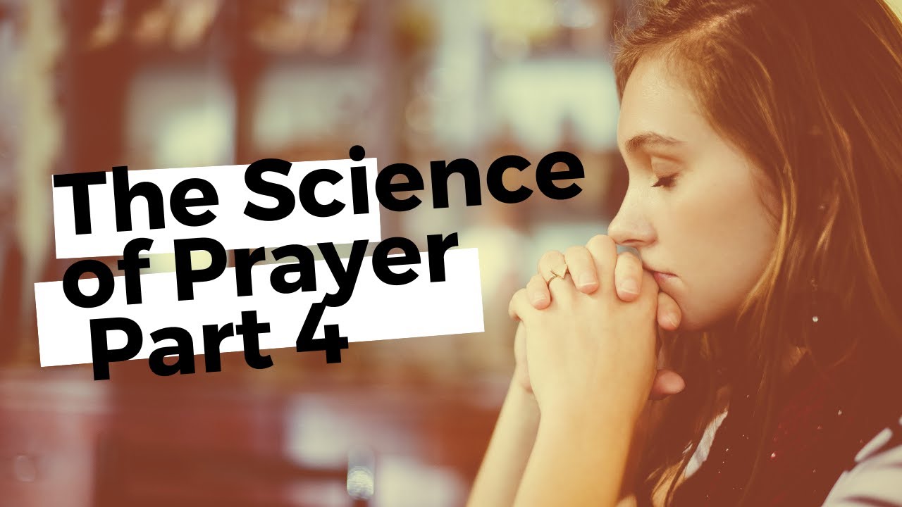The Science of Prayer | Part 4 - YouTube