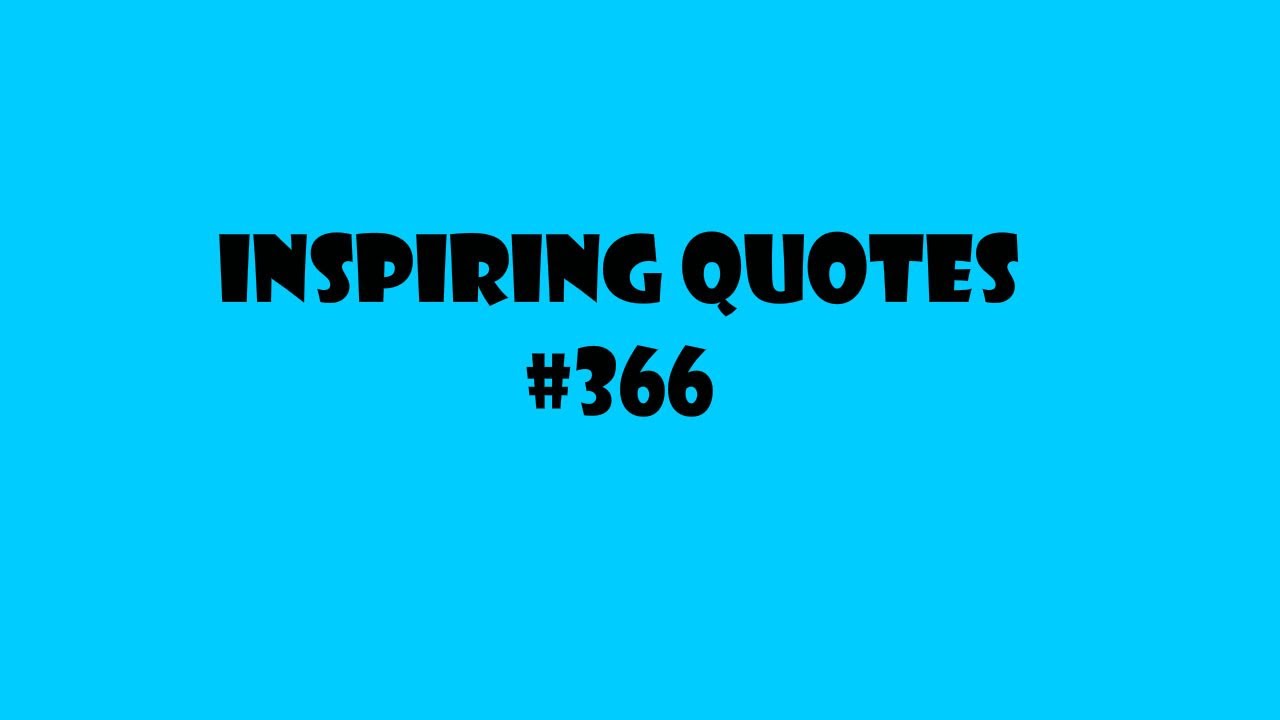 Inspiring Quotes 366 - YouTube