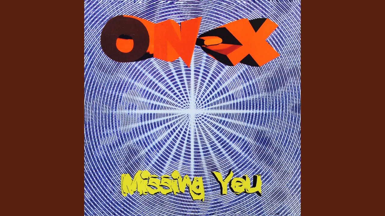 Missing You (Club Edit 2015) - ON-X: Song Lyrics, Music Videos & Concerts