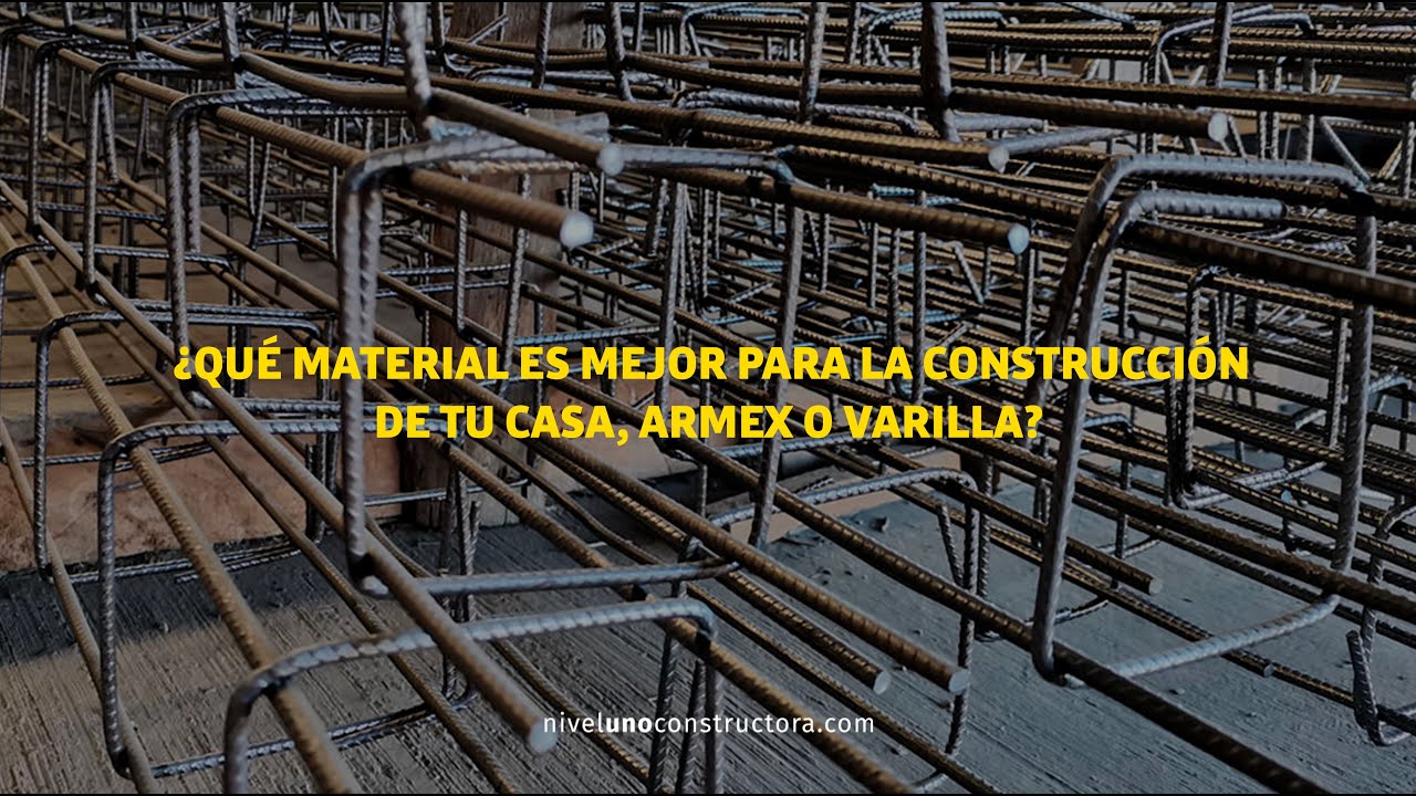¿Qué material es mejor para la construcción de tu casa, armex o varilla ...