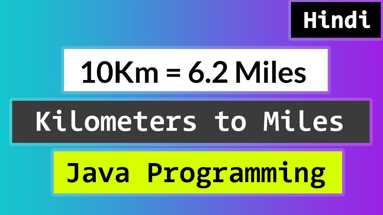 Java Program To Convert Distance From Kilometers To Miles Hindi YouTube java-program-to-convert-distance-from-kilometers-to-miles-hindi-youtube