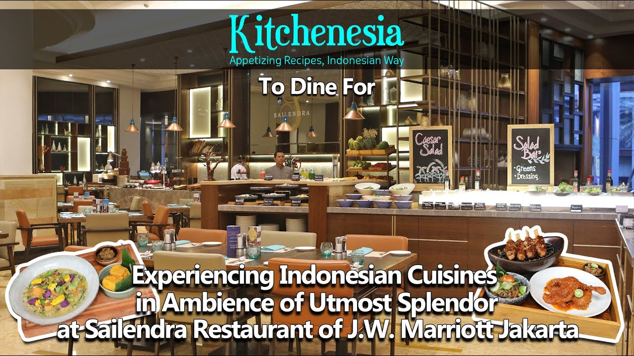 Sailendra Restaurant of JW Marriott Jakarta, Indonesian Cuisines in ...