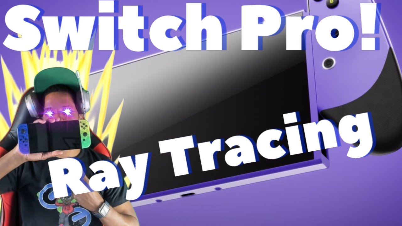 NINTENDO SWITCH PRO RAY TRACING & MORE INFO! - YouTube