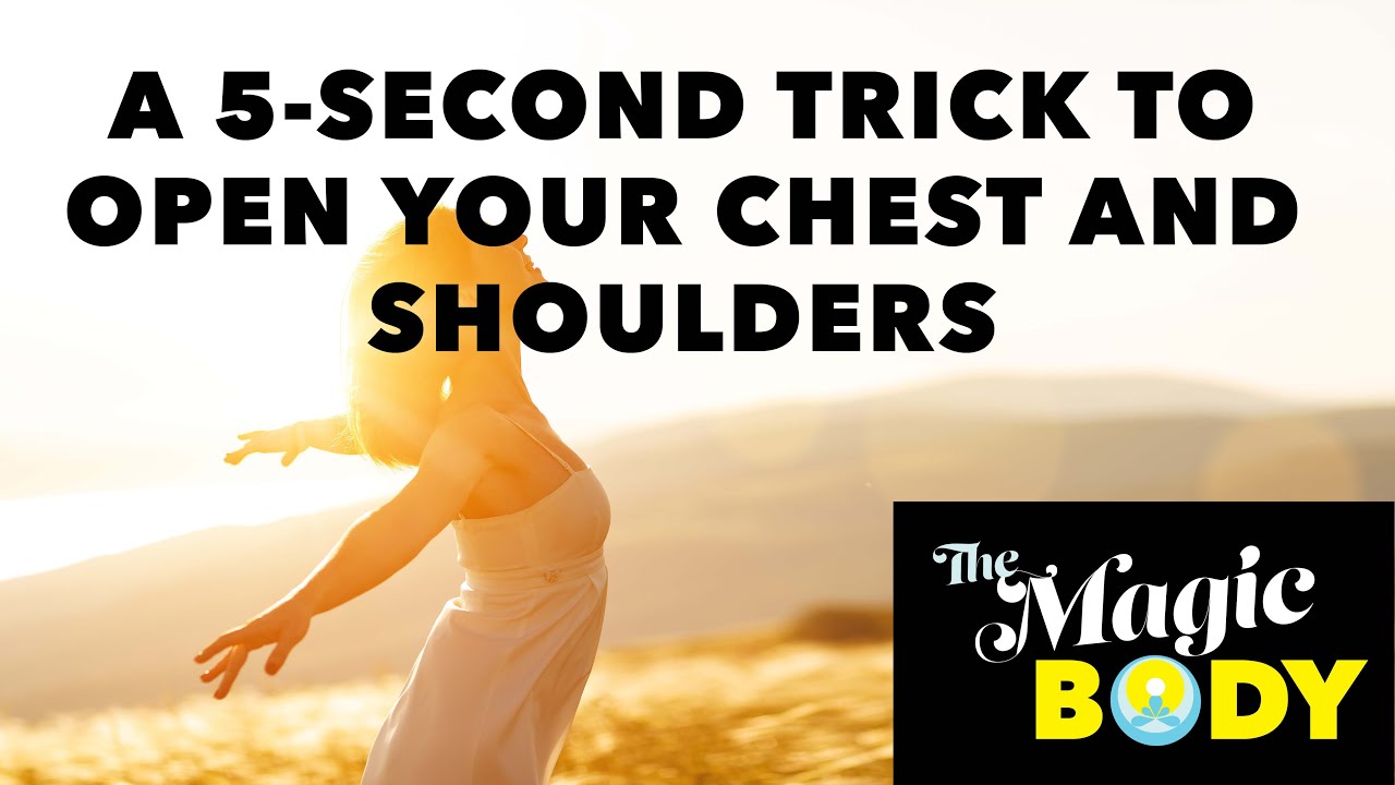 A 5-second trick to open your chest and shoulders ~ Magic Body Ep. 15 ...