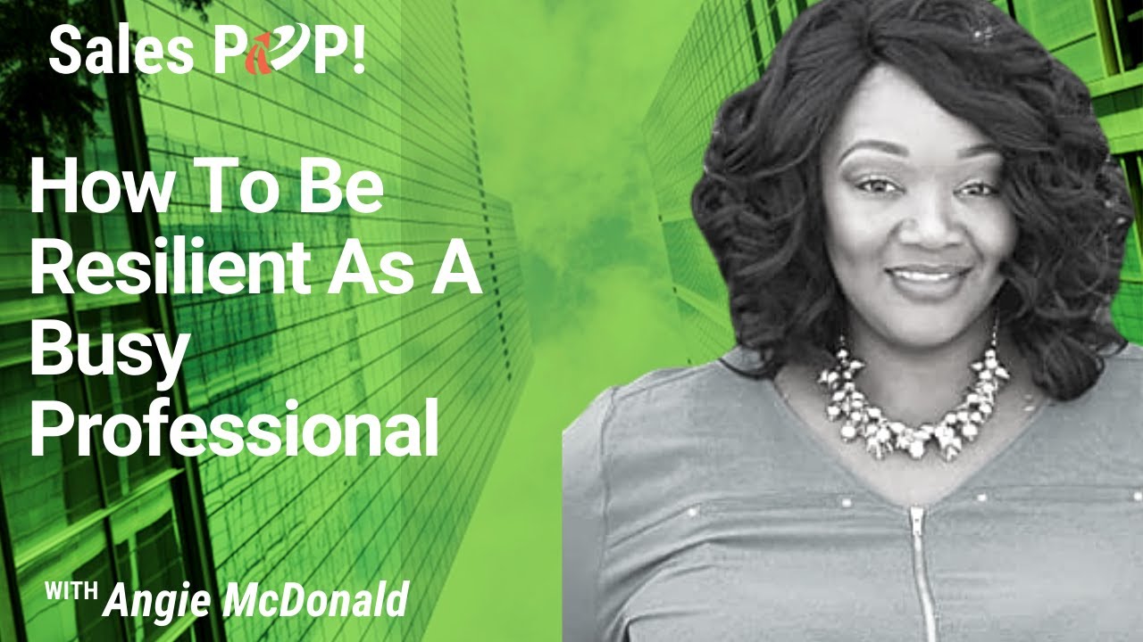 How To Be Resilient as a Busy Professional with Angie McDonald - YouTube