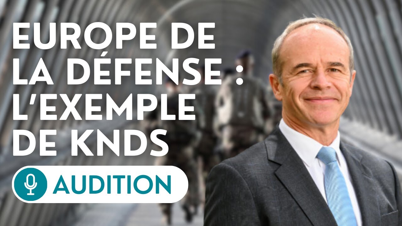 🔴 L’Europe de la défense & les coopérations européennes : audition de ...