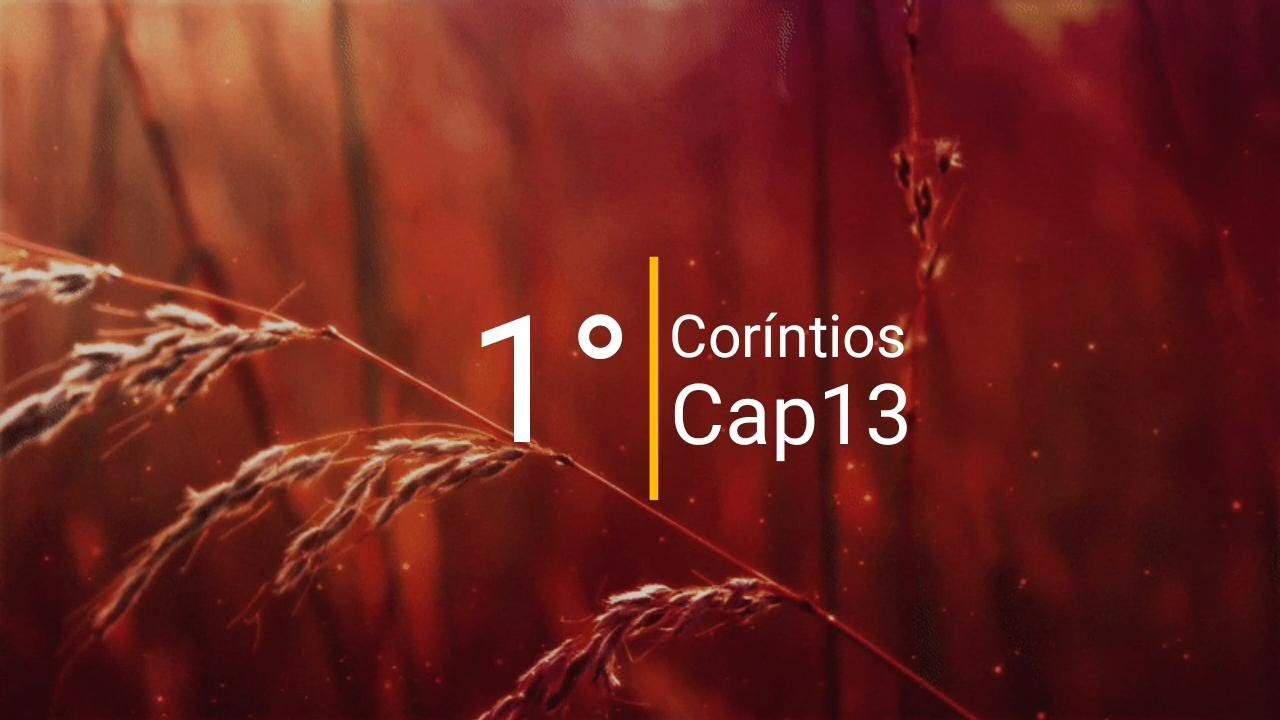 1 CORÍNTIOS 13 | Já leu a bíblia hoje? - YouTube