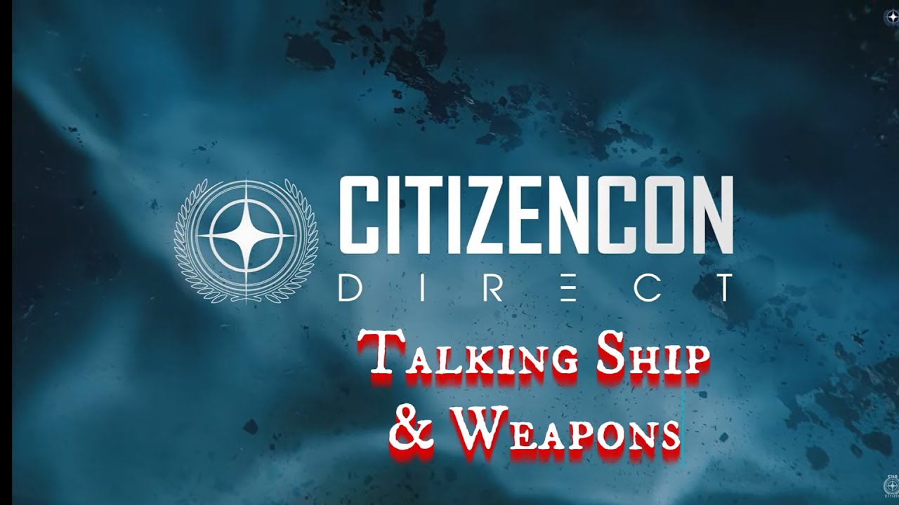 Star Citizen CitizenCon - Talking Ship & Weapons - YouTube