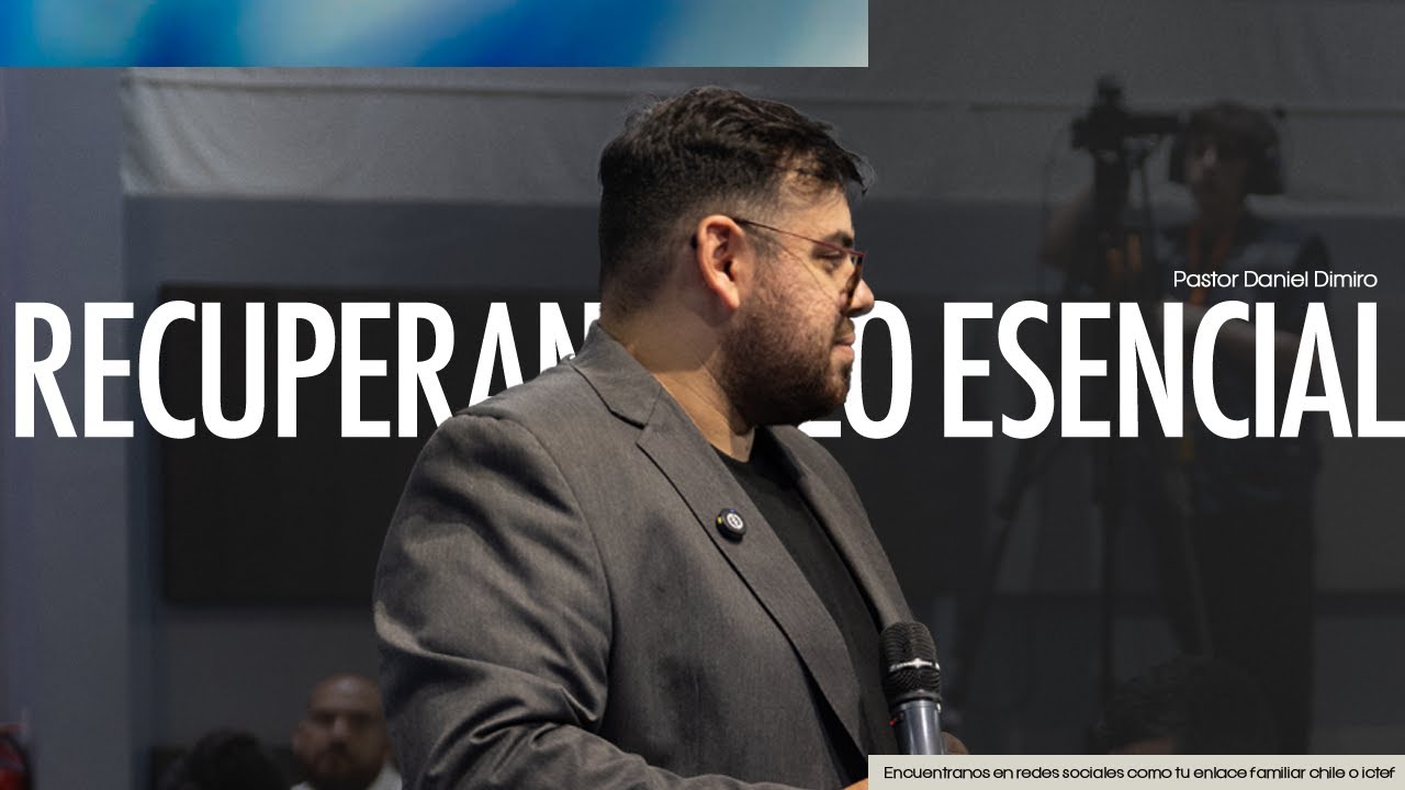 Recuperando lo esencial - Pastor Daniel Dimiro - YouTube
