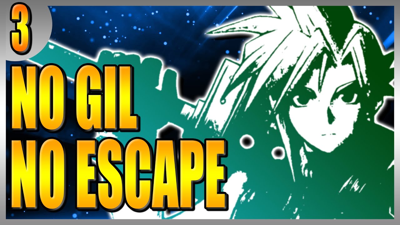 FINAL FANTASY 7 Without GIL!? or Escaping!? - Part 3 - YouTube