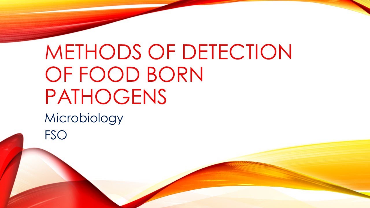 METHODS OF DETECTION OF FOOD PATHOGENS-Microbiology-FSO - YouTube