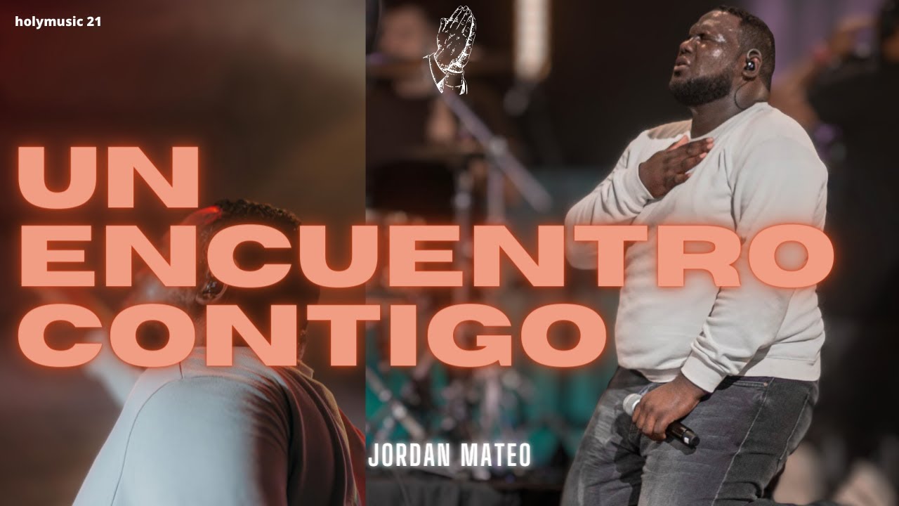 Un Encuentro Contigo - Jordan Mateo (Live) - YouTube