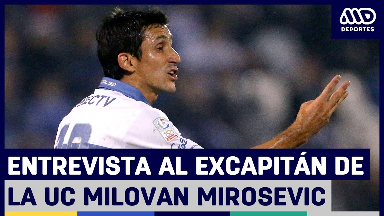 La Jugada: ENTREVISTA al histórico CAPITÁN de la UC, MILOVAN MIROSEVIC ...