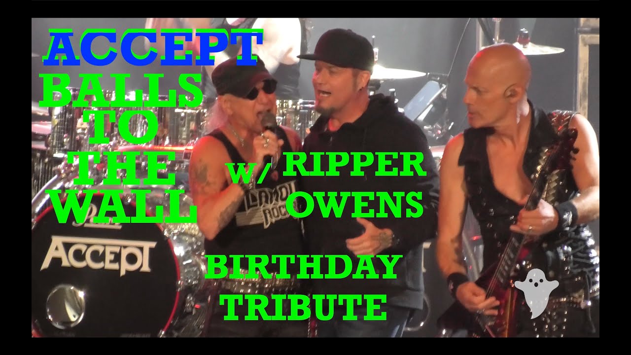 ACCEPT "BALLS TO THE WALL" with RIPPER OWENS BIRTHDAY TRIBUTE LIVE@ the ...